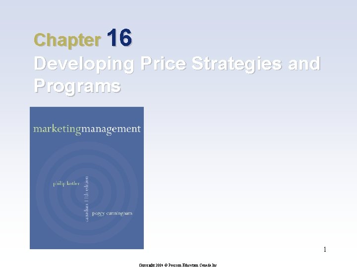 Chapter 16 Developing Price Strategies and Programs 1