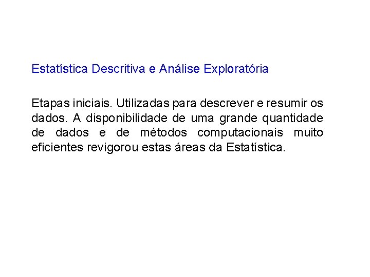 ANLISE EXPLORATRIA E ESTATSTICA DESCRITIVA 2015 Estatstica Descritiva