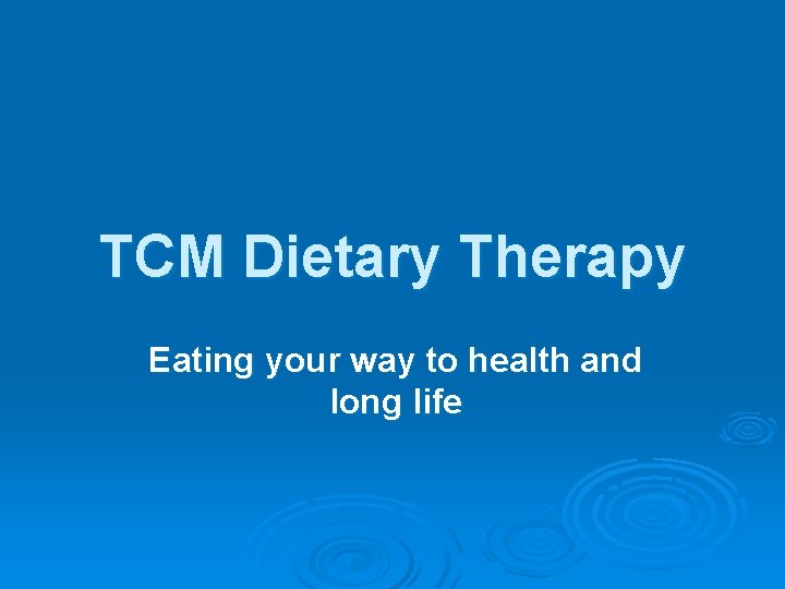 TCM Dietary Therapy Eating your way to health