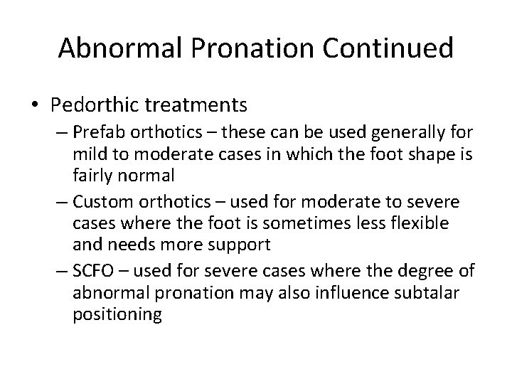 Supplemental Pedorthic Course Updates Abnormal Pronation Pronation is