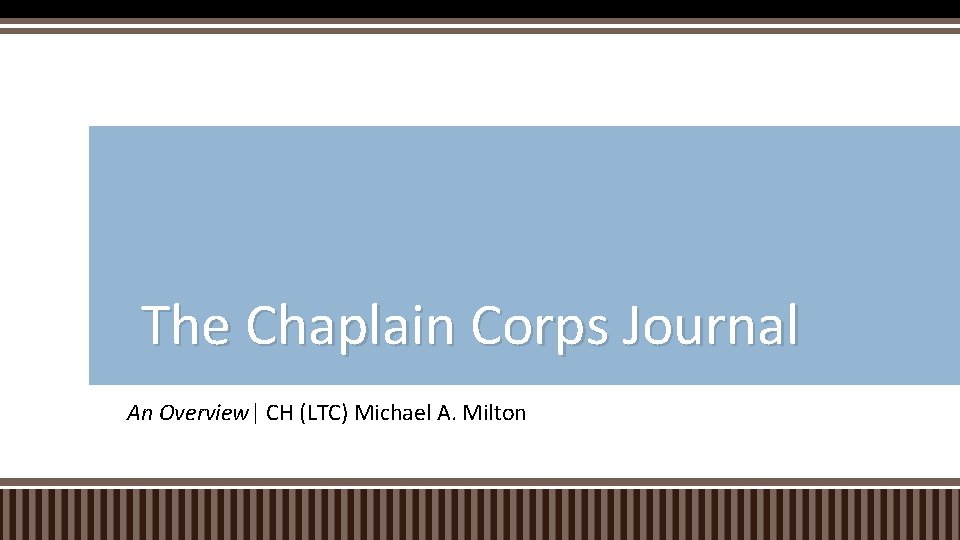 The Chaplain Corps Journal An Overview CH LTC