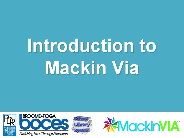 Introduction to Mackin Via What is Mackin Via