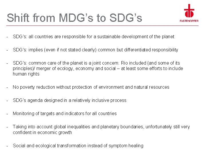 Shift from MDGs to SDGs MDGs SDGs some