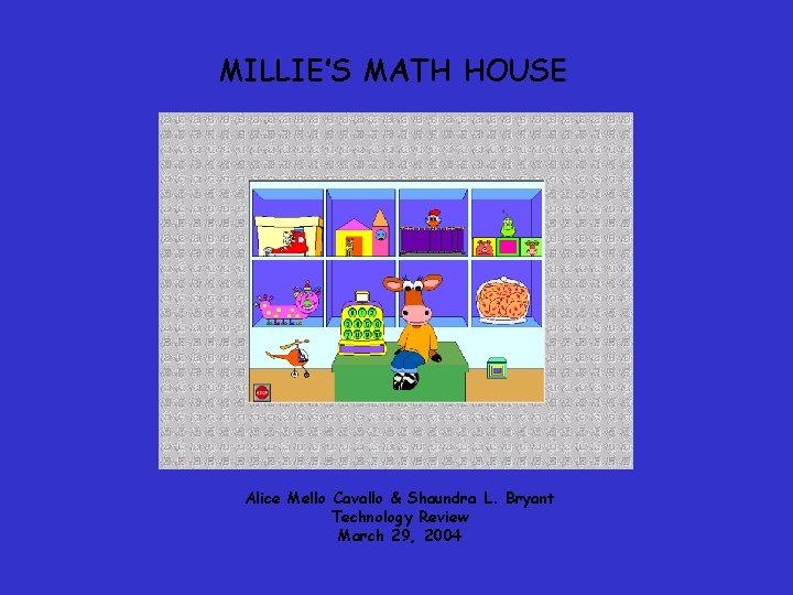MILLIES MATH HOUSE Alice Mello Cavallo Shaundra L