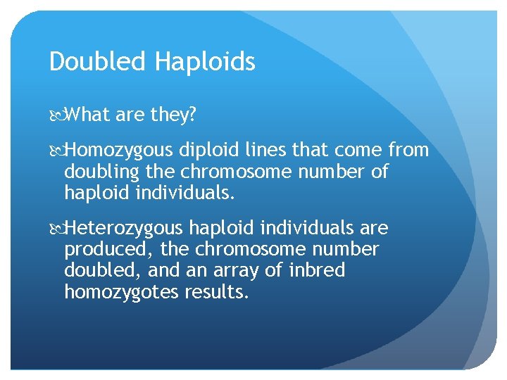 Single Seed Descent and the Doubled Haploid Method