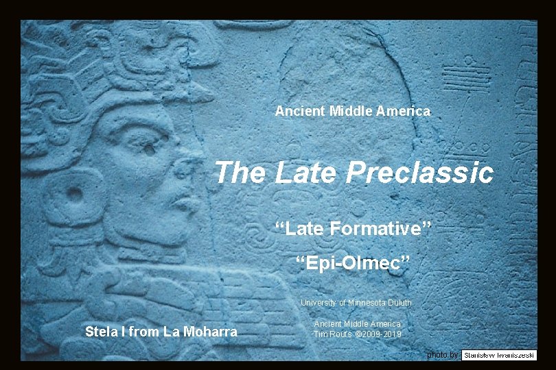 Ancient Middle America The Late Preclassic Late Formative
