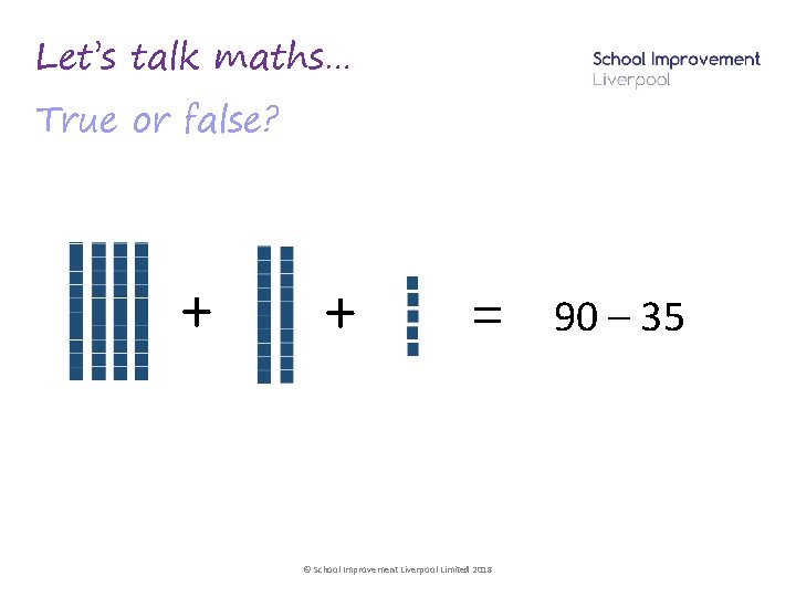 Lets talk maths True or false School Improvement