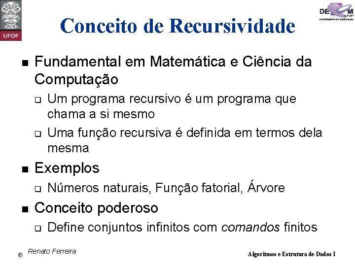 Aula 6 Recursividade David Menotti Algoritmos e Estruturas