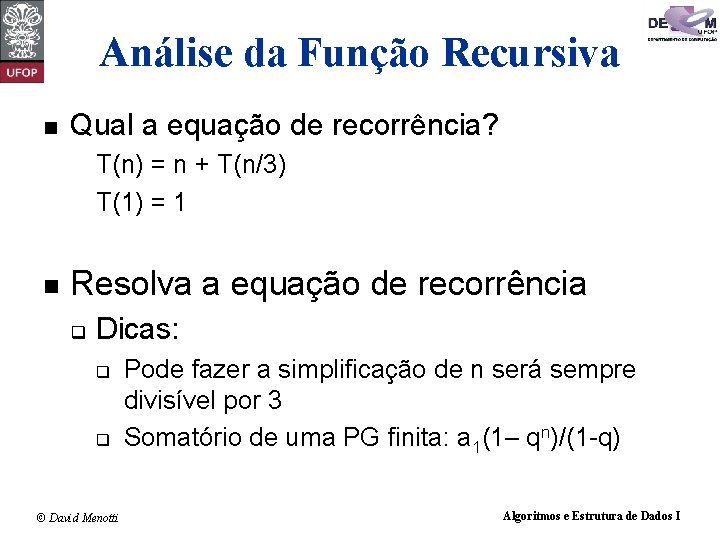 Aula 6 Recursividade David Menotti Algoritmos e Estruturas