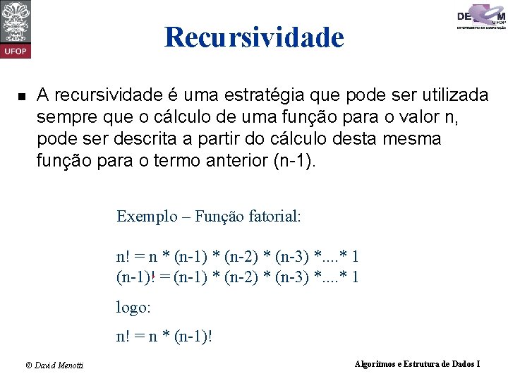 Aula 6 Recursividade David Menotti Algoritmos e Estruturas