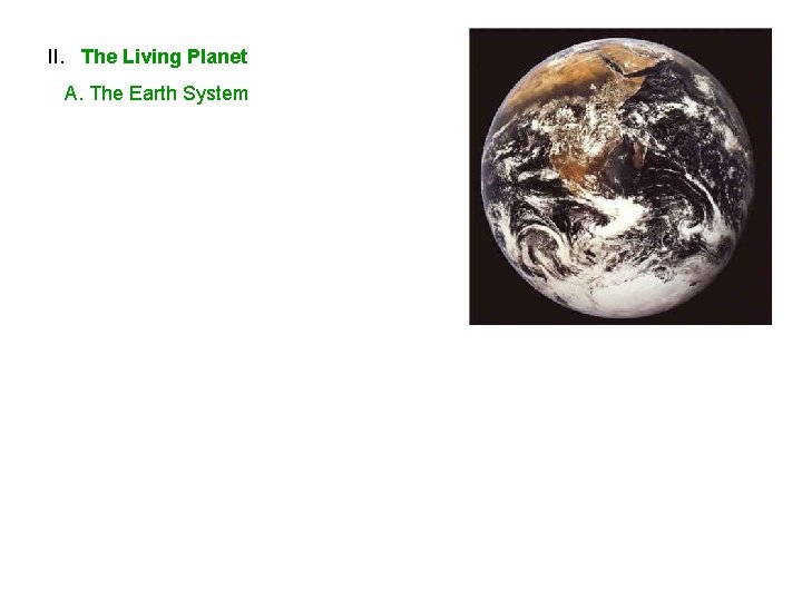 II The Living Planet A The Earth System