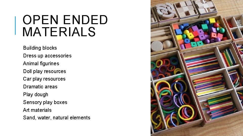 REGGIO EMILIA APPROACH Open Ended materials and resources