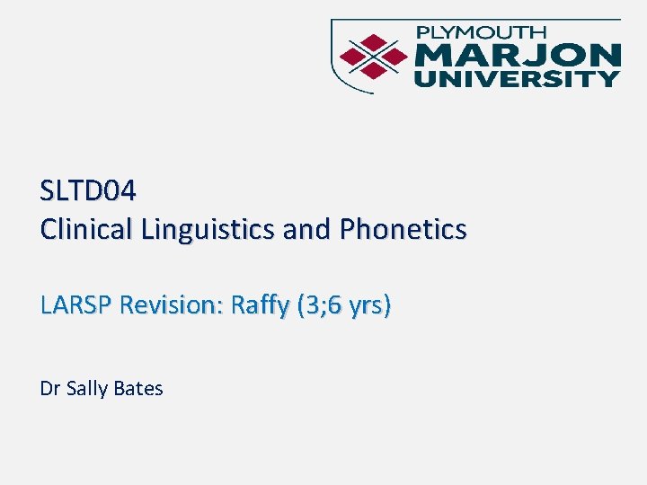 SLTD 04 Clinical Linguistics and Phonetics LARSP Revision