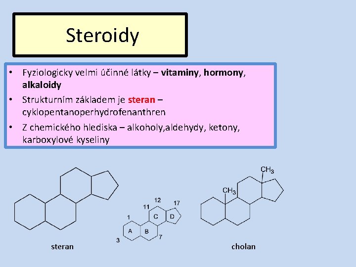 Steroidy Fyziologicky velmi inn ltky vitaminy hormony alkaloidy