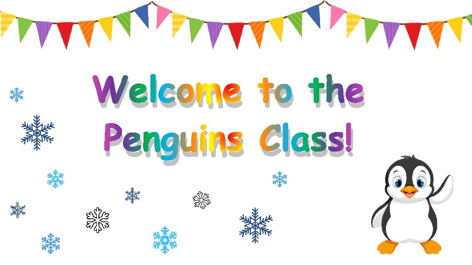 Welcome to the Penguins Class On the first