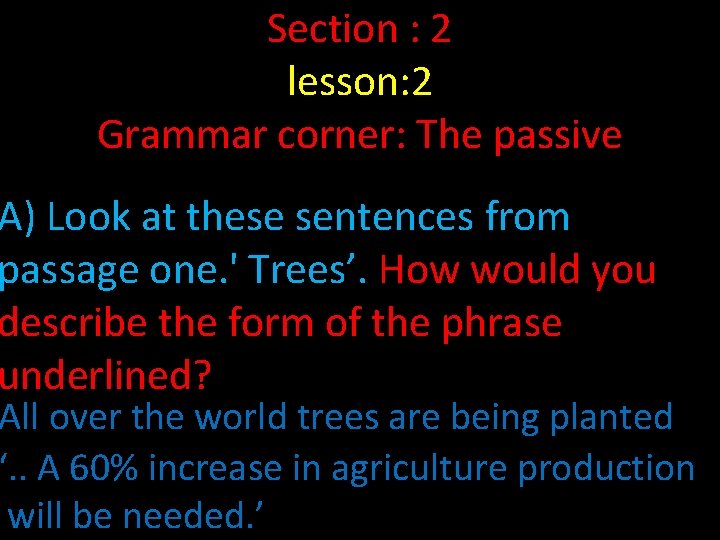 Section 2 lesson 2 Grammar corner The passive