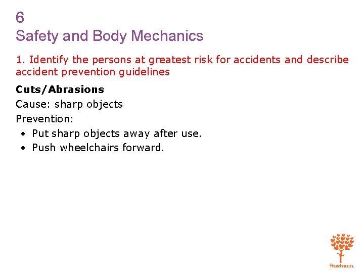 6 Safety and Body Mechanics 1 Identify the
