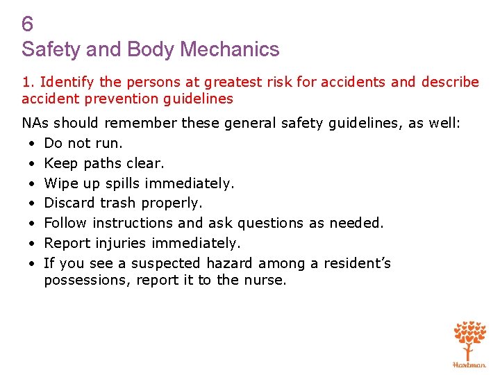 6 Safety and Body Mechanics 1 Identify the