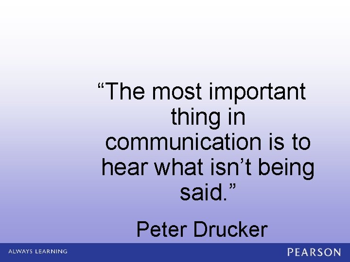 Chapter 9 Communication The most important thing in