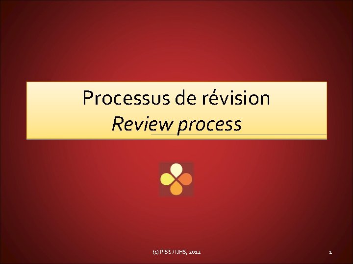 Processus de rvision Review process c RISS IJHS