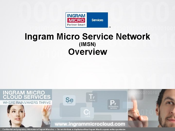 Ingram Micro Service Network IMSN Overview Confidential and