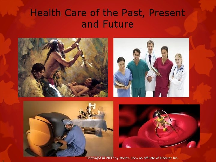 Health Care of the Past Present and Future