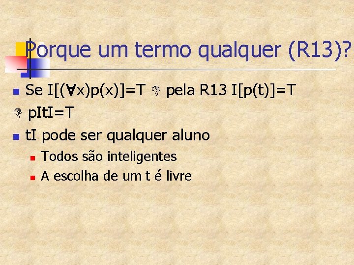 Lgica de Predicados Tableaux semnticos Sistema de Tableaux