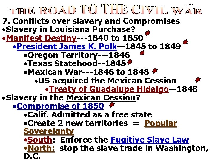 Notes 3 7 Conflicts over slavery and Compromises