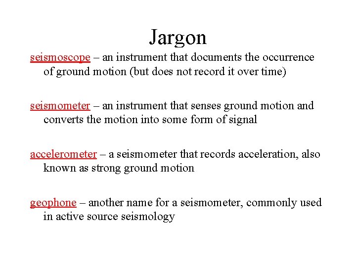 FUNDAMENTALS of ENGINEERING SEISMOLOGY MEASURING GROUND MOTION MEASURING