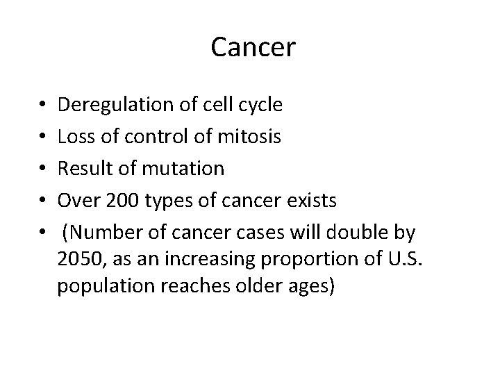 Cancer Deregulation of cell cycle Loss of control