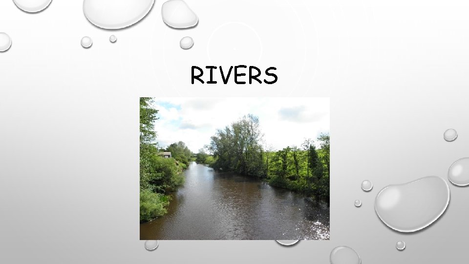 RIVERS What do you know about rivers Do