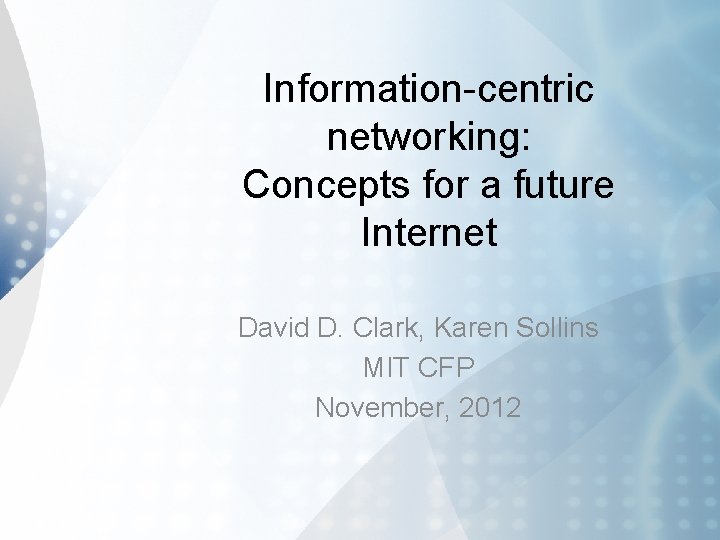 Informationcentric networking Concepts for a future Internet David