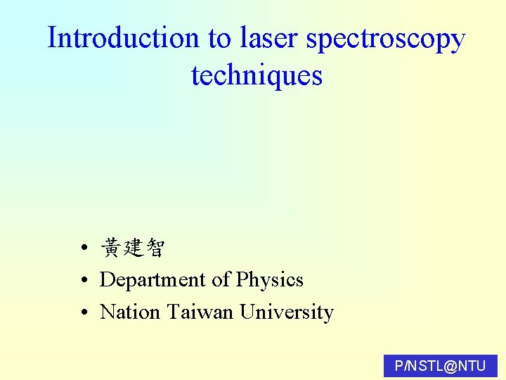 Introduction to laser spectroscopy techniques Department of Physics