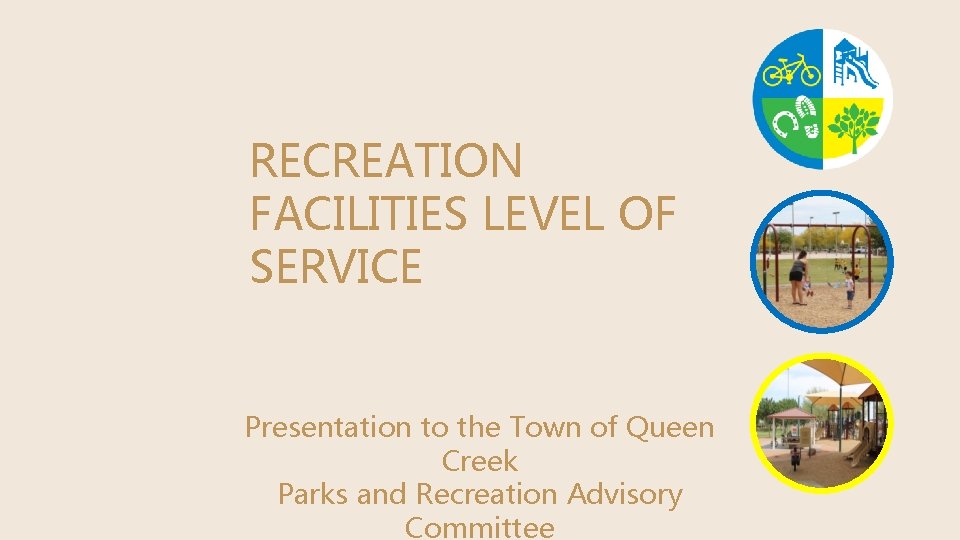 RECREATION FACILITIES LEVEL OF SERVICE Presentation to the