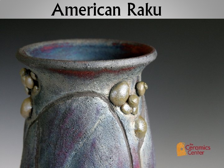 American Raku RAKU HISTORY Raku Pottery was developed