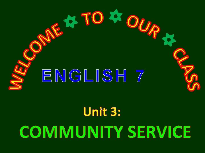 ENGLISH 7 Unit 3 COMMUNITY SERVICE Who do