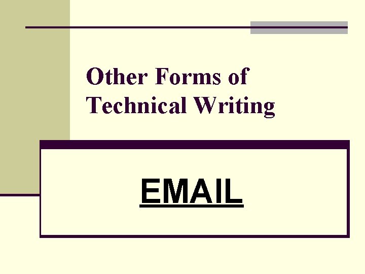 Other Forms of Technical Writing EMAIL 2 DEFINITION