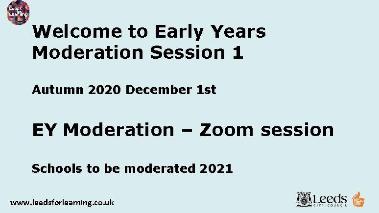 Welcome to Early Years Moderation Session 1 Autumn