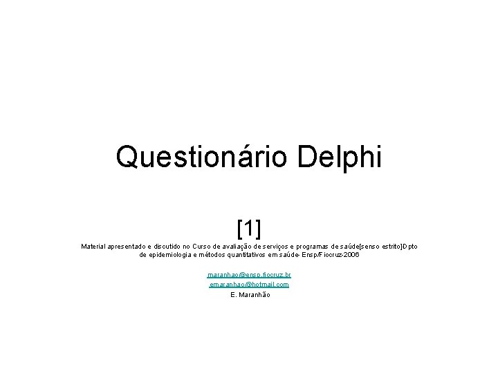 Questionrio Delphi 1 Material apresentado e discutido no