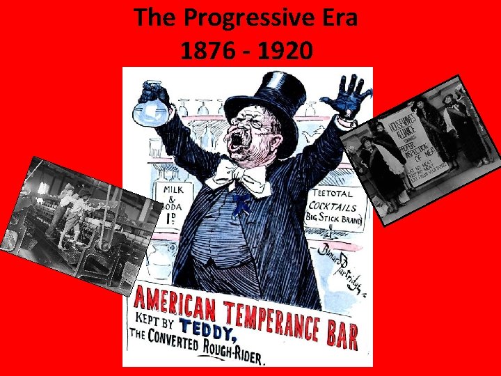 The Progressive Era 1876 1920 Reform in the
