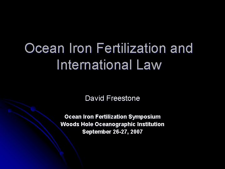 Ocean Iron Fertilization and International Law David Freestone