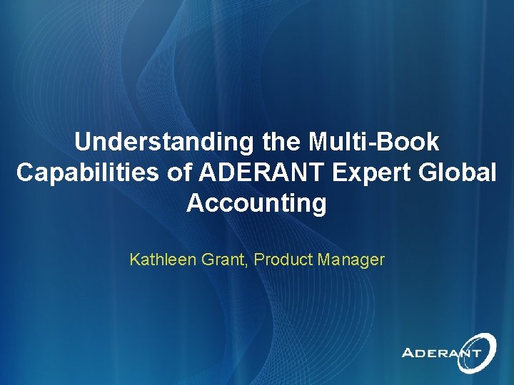 Understanding the MultiBook Capabilities of ADERANT Expert Global