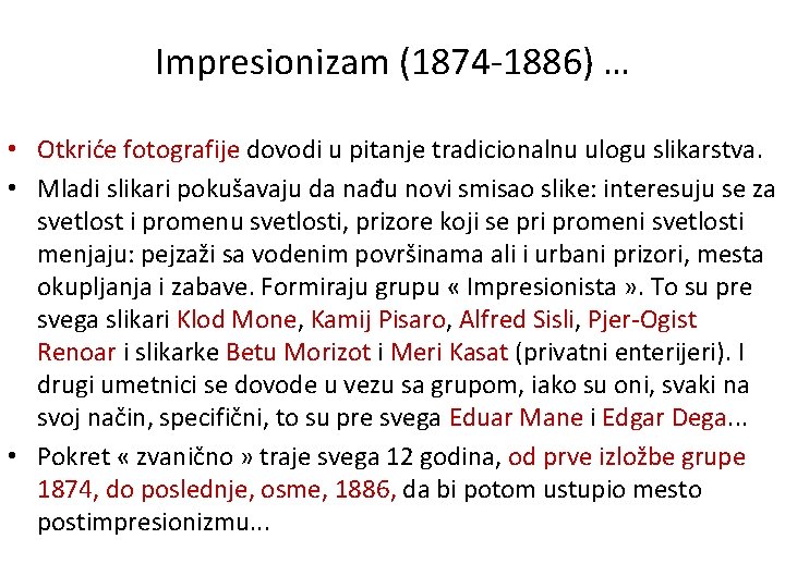 Impresionizam 1874 1886 Otkrie fotografije dovodi u pitanje