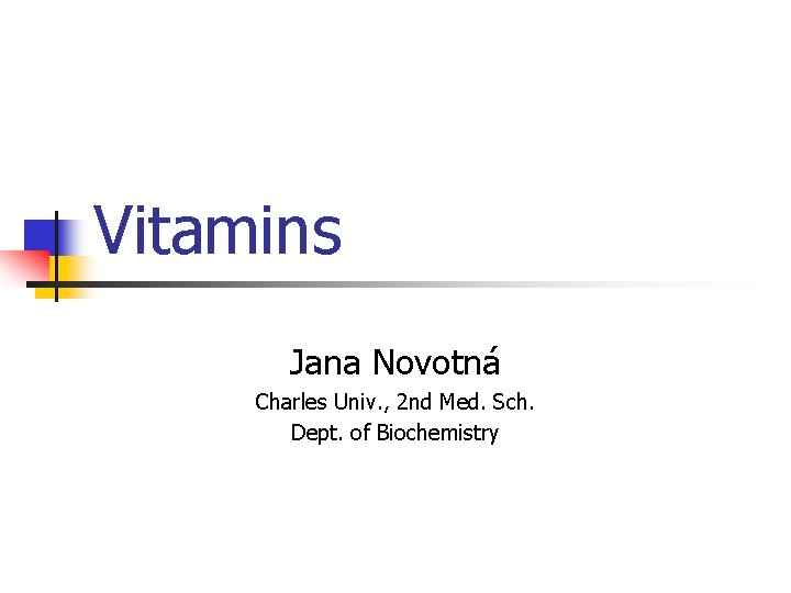 Vitamins Jana Novotn Charles Univ 2 nd Med