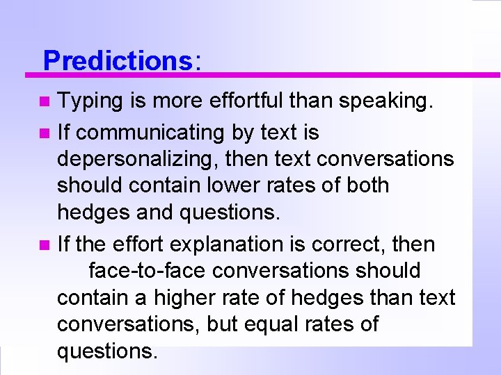 Dialogue continued Why do electronic conversations seem less