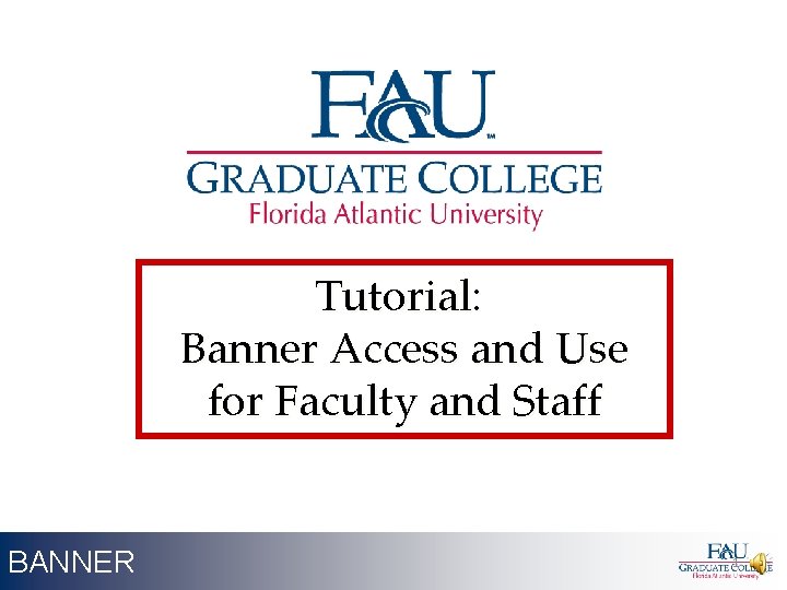 Tutorial Banner Access and Use for Faculty and