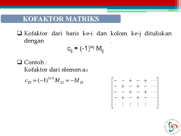 Chapter 4 Determinan Matriks Objective Mahasiswa mampu menjelaskan