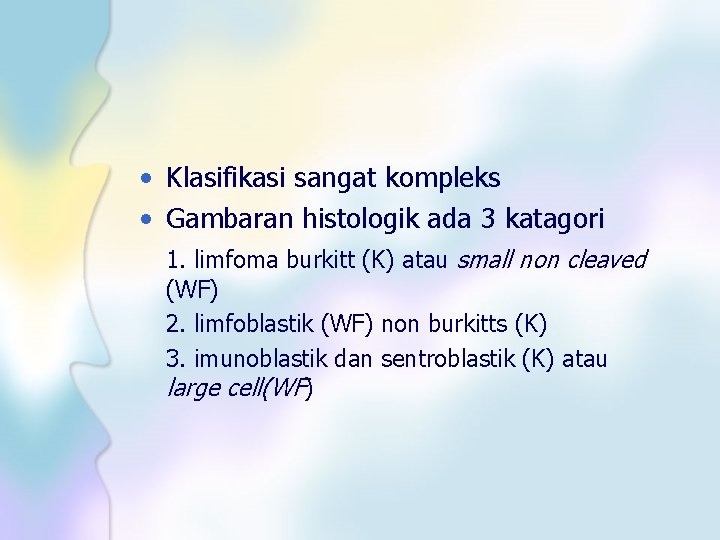 LIMFOMA MALIGNA Limfoma Maligna Keganasan primer jaringan limfoid