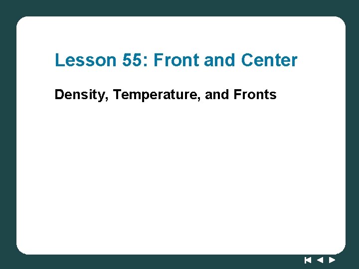 Lesson 55 Front and Center Density Temperature and