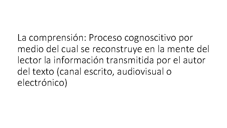 LA COMPRENSIN LECTORA Involucra dos procesos la escucha